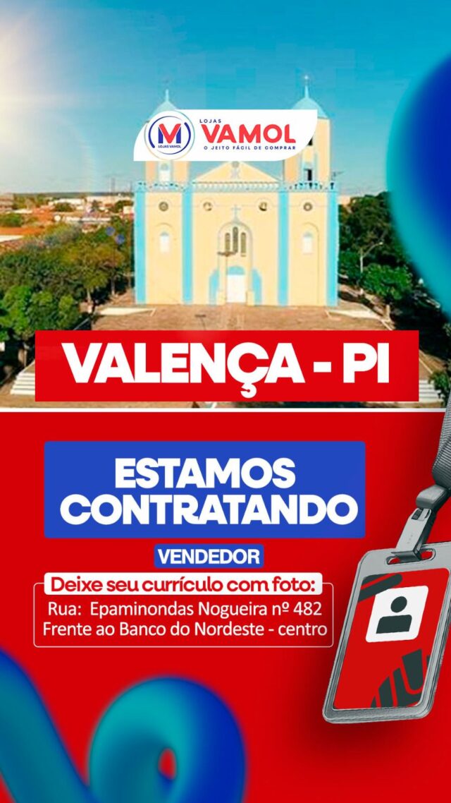 Loja Vamol abre vagas para vendedores em Valença do Piauí – Portal V1